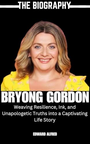 BRYONY GORDON BIOGRAPHY BOOK : Weaving Resilience, Ink, and ...