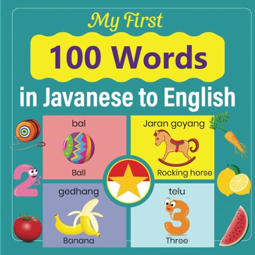 My First 100 Words in Javanese to English: Javanese and English Early ...