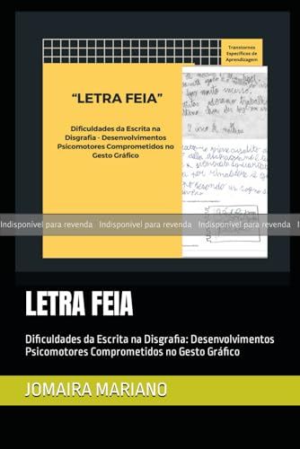 LETRA FEIA: Dificuldades da Escrita na Disgrafia: Desenvolvimentos ...