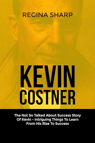 KEVIN COSTNER: The Not So Talked About Success Story Of Kevin ...