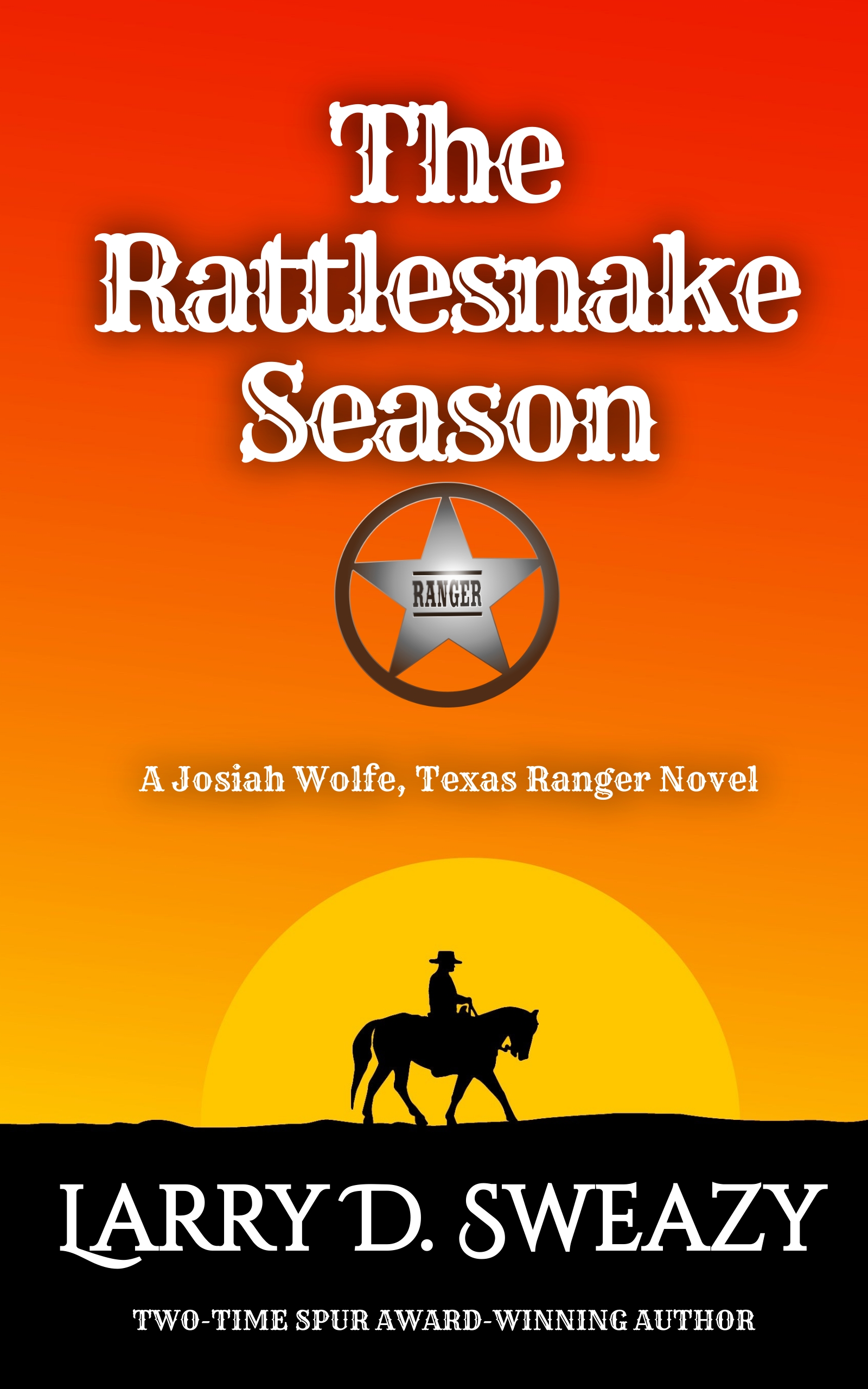 The Rattlesnake Season by Larry D. Sweazy | Goodreads