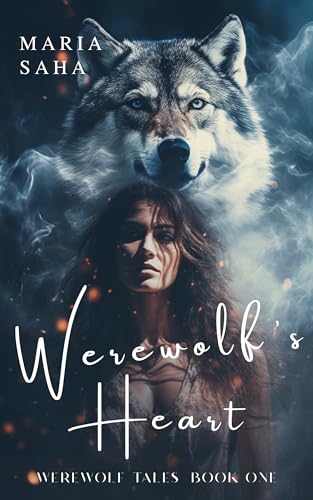 Werewolf's Heart (Werewolf Tales Series Two #1) by Maria Saha | Goodreads