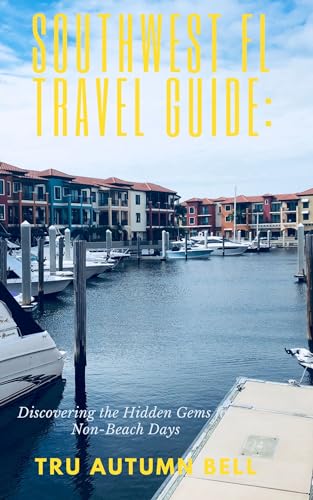 Southwest FL Travel Guide: Discovering the Hidden Gems for the Non ...