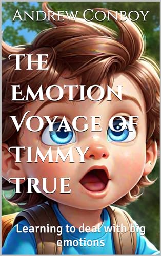 The Emotion Voyage of Timmy True: Learning to deal with big emotions by ...