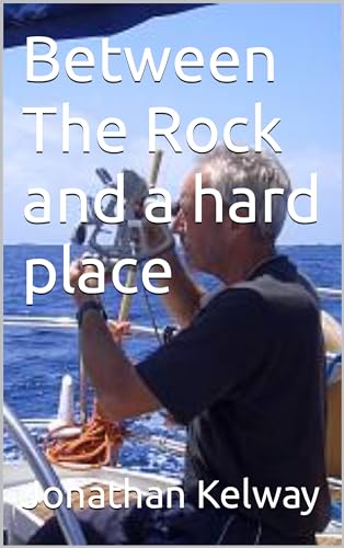 Between The Rock and a hard place by Jonathan Kelway | Goodreads