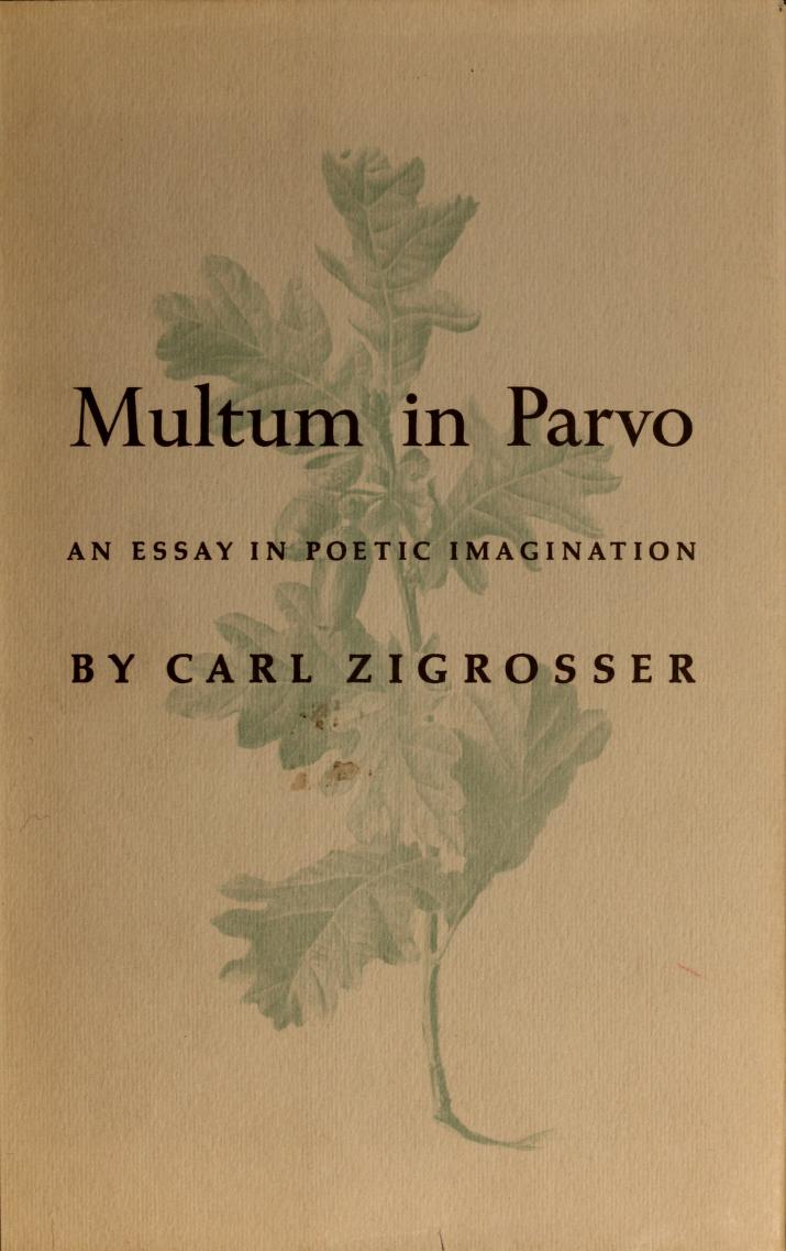 Multum in Parvo: An Essay in Poetic Imagination by Carl Zigrosser ...