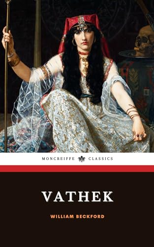 Vathek: An Arabian Tale (Annotated) by William Beckford | Goodreads