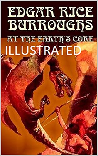 At the Earth's Core Illustrated: At the Earth's Core Illustrated by ...