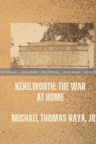 Kenilworth: The War At Home by Michael Thomas Naya Jr. | Goodreads
