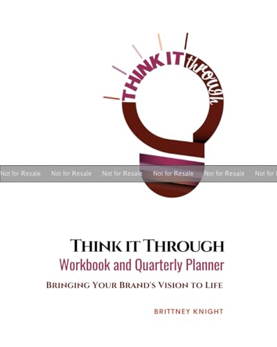 Think it Through Workbook and Quarterly Planner:: Bringing Your Brand's ...