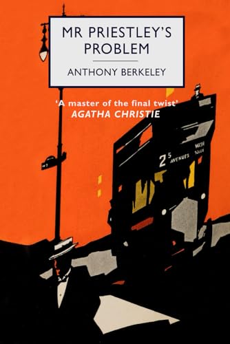 Mr Priestley’s Problem: An Extravaganza in Crime by Anthony Berkeley ...