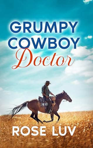 Grumpy Cowboy Doctor by Rose Luv | Goodreads