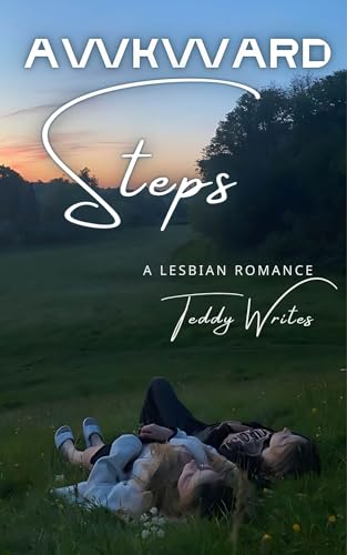 Awkward Steps: A Lesbian Romance by Teddy Writes | Goodreads