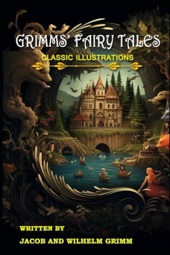 Grimms’ Fairy Tales: Classic Illustrations by Jacob Grimm | Goodreads