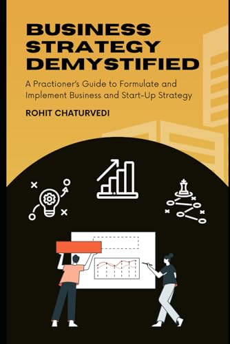 Business Strategy Demystified: A Practitioner’s Guide by Mr. ROHIT ...