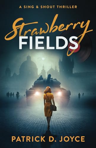 Strawberry Fields (Sing & Shout Thrillers) by Patrick D. Joyce | Goodreads
