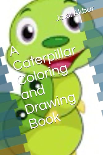 A Caterpillar Coloring and Drawing Book by Mr Jalal uddin Akbar | Goodreads