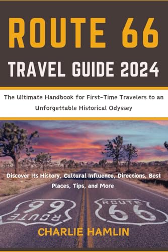Route 66 Travel Guide 2024: The Ultimate Handbook for First-Time ...