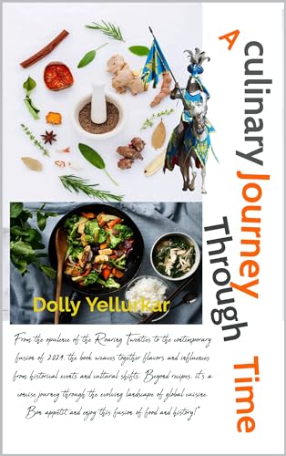 A Culinary Journey Through Time: 31 Global Recipes, 1924-2024 by Dolly ...