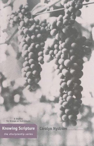 Knowing Scripture (Discipleship Series, The) by Carolyn Nystrom | Goodreads