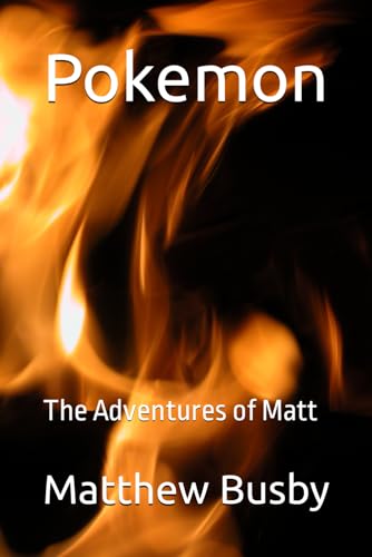 Pokemon: The Adventures of Matt by Mr Matthew Busby | Goodreads