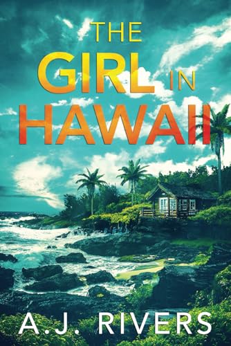 The Girl in Hawaii (Ava James FBI Mystery) by A.J. Rivers | Goodreads