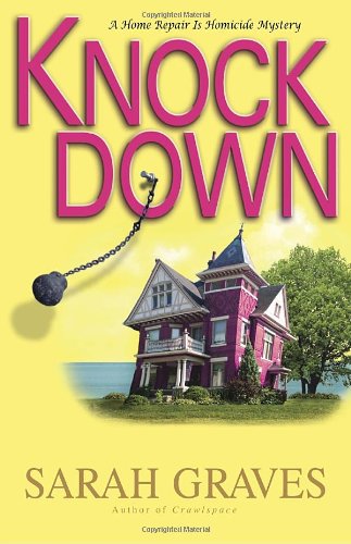 Knockdown: A Home Repair Is Homicide Mystery by Sarah Graves | Goodreads