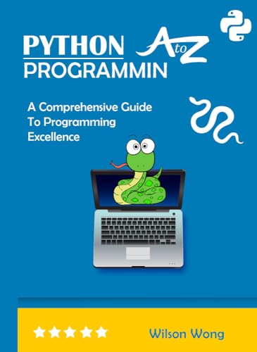 PYTHON PROGRAMMIN A to Z: A Comprehensive Guide to Programming ...