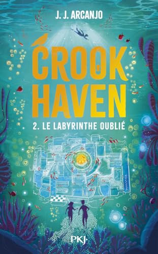 Crookhaven - Tome 2 Le labyrinthe oublié by J.J. Arcanjo | Goodreads