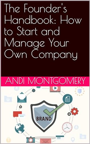 The Founder's Handbook: How to Start and Manage Your Own Company by ...