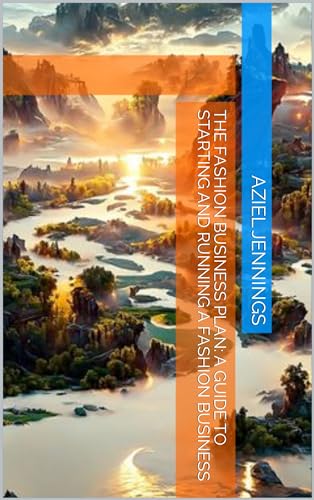 The Fashion Business Plan: A Guide to Starting and Running a Fashion ...