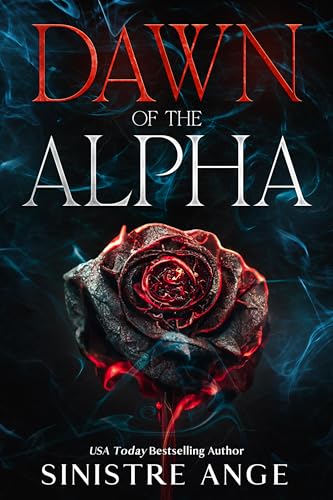 Dawn of the Alpha by Sinistre Ange | Goodreads