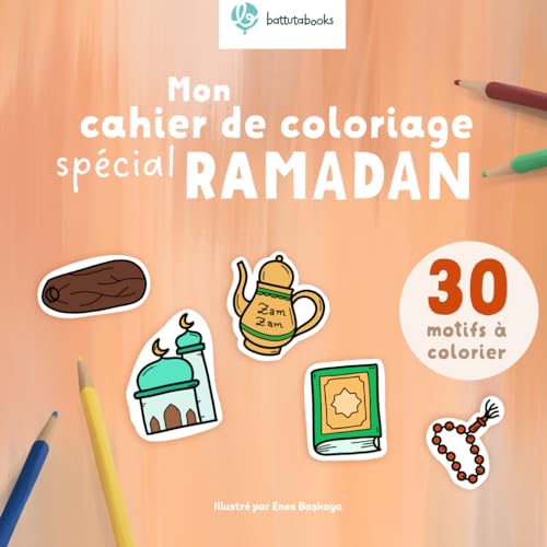 Mon cahier de coloriage spécial RAMADAN: Livre de coloriage islamique ...