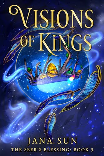 Visions of Kings (The Seer's Blessing #3) by Jana Sun | Goodreads