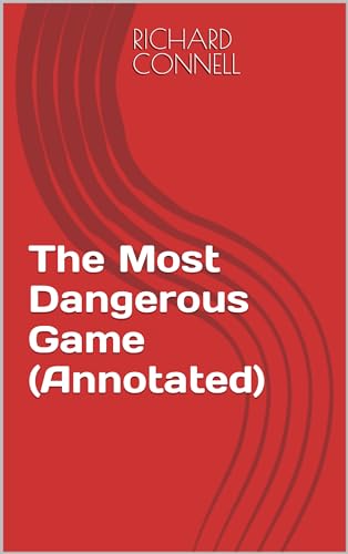 The Most Dangerous Game (Annotated) by Richard Connell | Goodreads