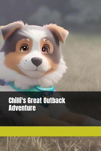 Chilli's Great Outback Adventure by Ella Hashi | Goodreads