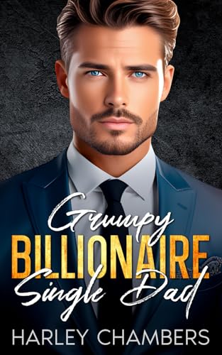 Grumpy Billionaire Single Dad by Harley Chambers | Goodreads