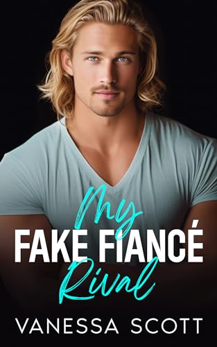 My Fake Fiancé Rival by Vanessa Scott | Goodreads