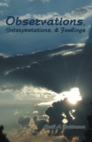 Observations, Interpretations, and Feelings by Gail A. Robinson | Goodreads
