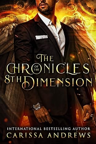 The Chronicles of the 8th Dimension by Carissa Andrews | Goodreads