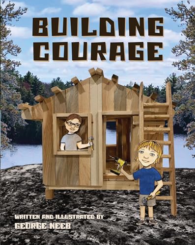 Building Courage by George Neeb | Goodreads