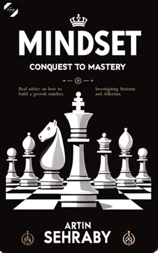 Mindset: The Conquest To Mastery (PROJECT) by Artin Sehraby | Goodreads