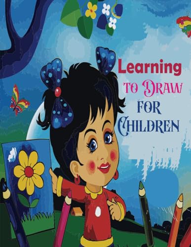 Learning to Draw for Children: Fun and Creative Adventures: Exploring ...