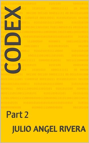 Codex: Part 2 by Julio Angel Rivera | Goodreads
