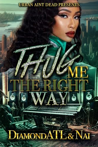 Thug Me The Right Way by DiamondATL | Goodreads