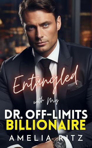 Entangled with My Dr. Off-Limits Billionaire by Amelia Ritz | Goodreads