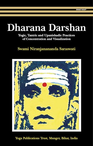 Dharana Darshan: Yogic, Tantric and Upanishadic Practices of ...