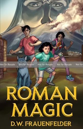Roman Magic: Book I of Legends of the Houston Latin School by D.W ...