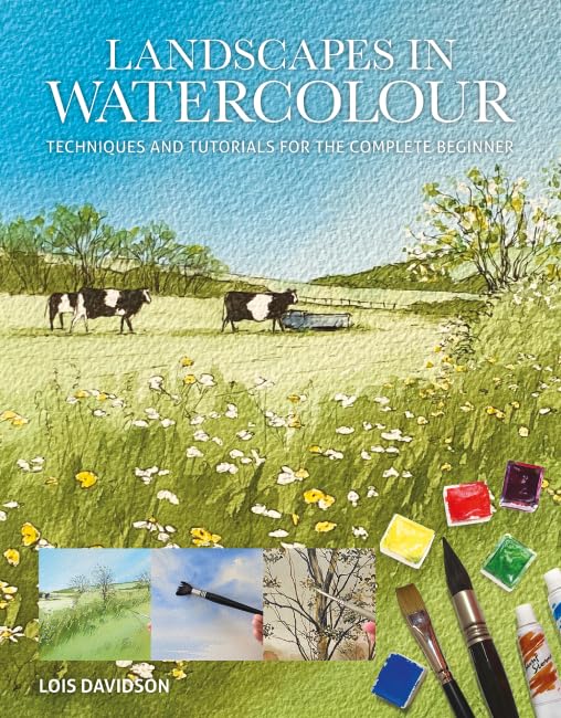 Landscapes in Watercolour: Techniques and Tutorials for the Complete ...