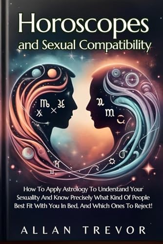 Horoscopes and Sexual Compatibility: How To Apply Astrology To ...